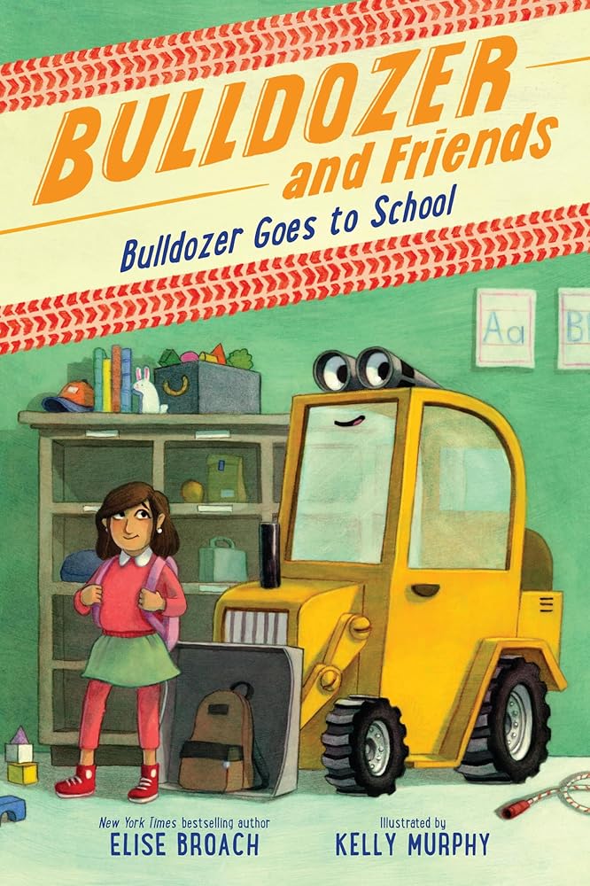 Bulldozer Goes to School (Bulldozer and Friends, 2) – Monstera's Books